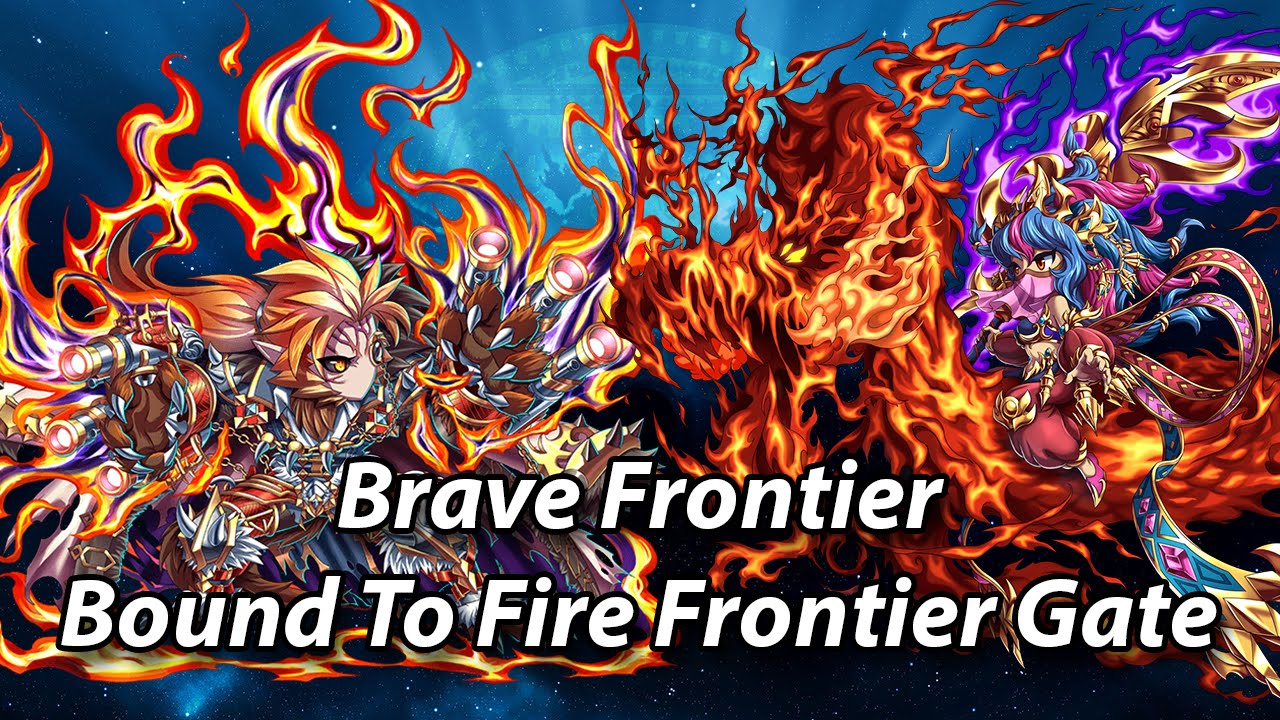 Brave Frontier - Bound To Fire Frontier Gate - YouTube