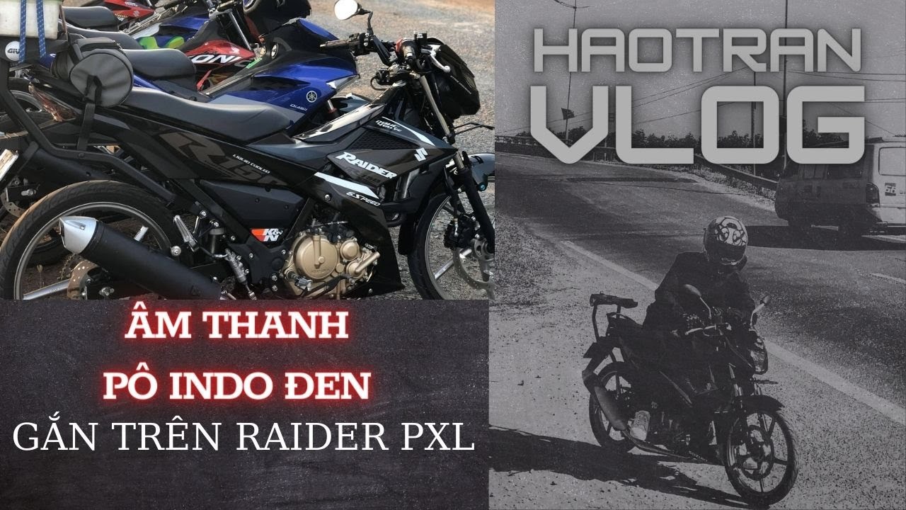 HaoTranVlog | Nẹt pô Raider Fi làm Pô Xăng Lửa. Xe ODO 40k km vậy có êm ...