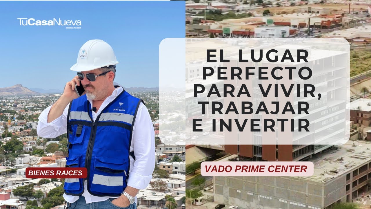Explora Vado Prime Center: Tu Destino Inmobiliario en Hermosillo - YouTube