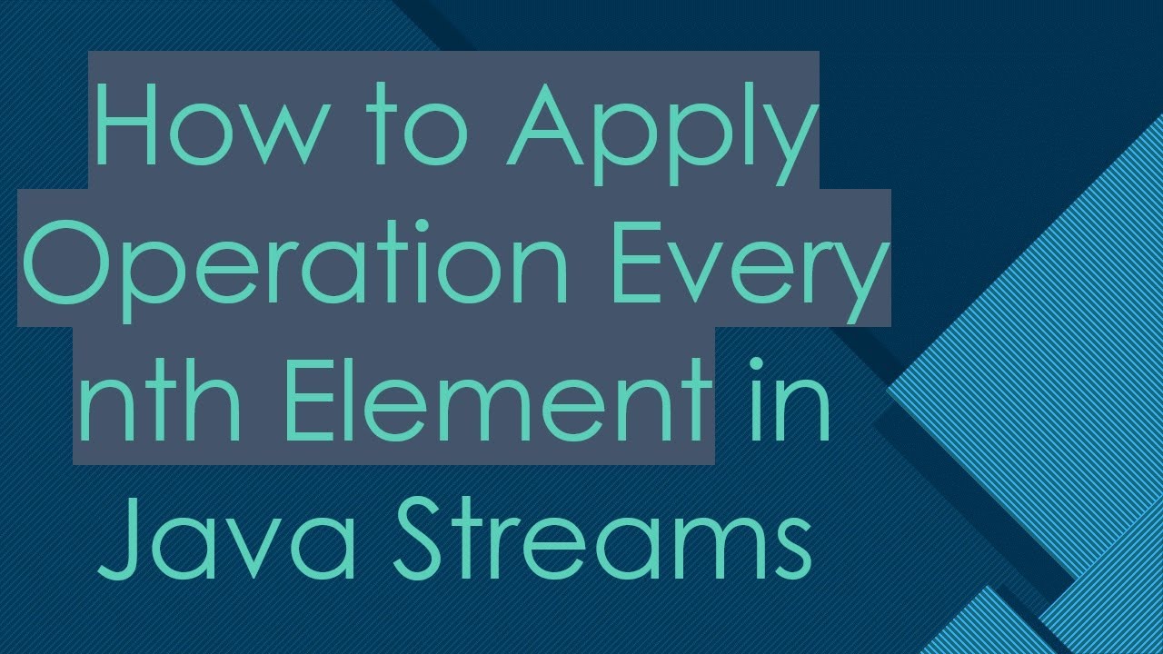 How to Apply Operation Every nth Element in Java Streams - YouTube