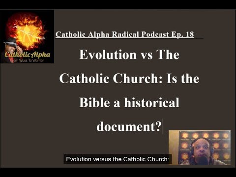 Evolution vs The Catholic Church (Part 2) - Is The Bible A Historical ...