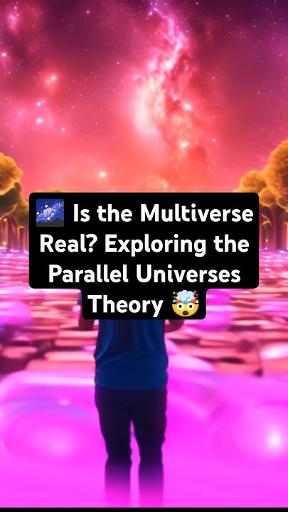 🌌 Is the Multiverse Real? Exploring the Parallel Universes Theory 🤯 # ...