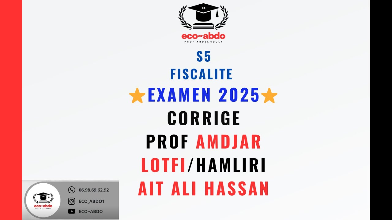 EXAMEN FISCALITE NORMALE 2025 PROF AMEDJAR / LOTFI / AIT ALI HASSAN / HAMLIRI CORRIGE PAR ECO ...