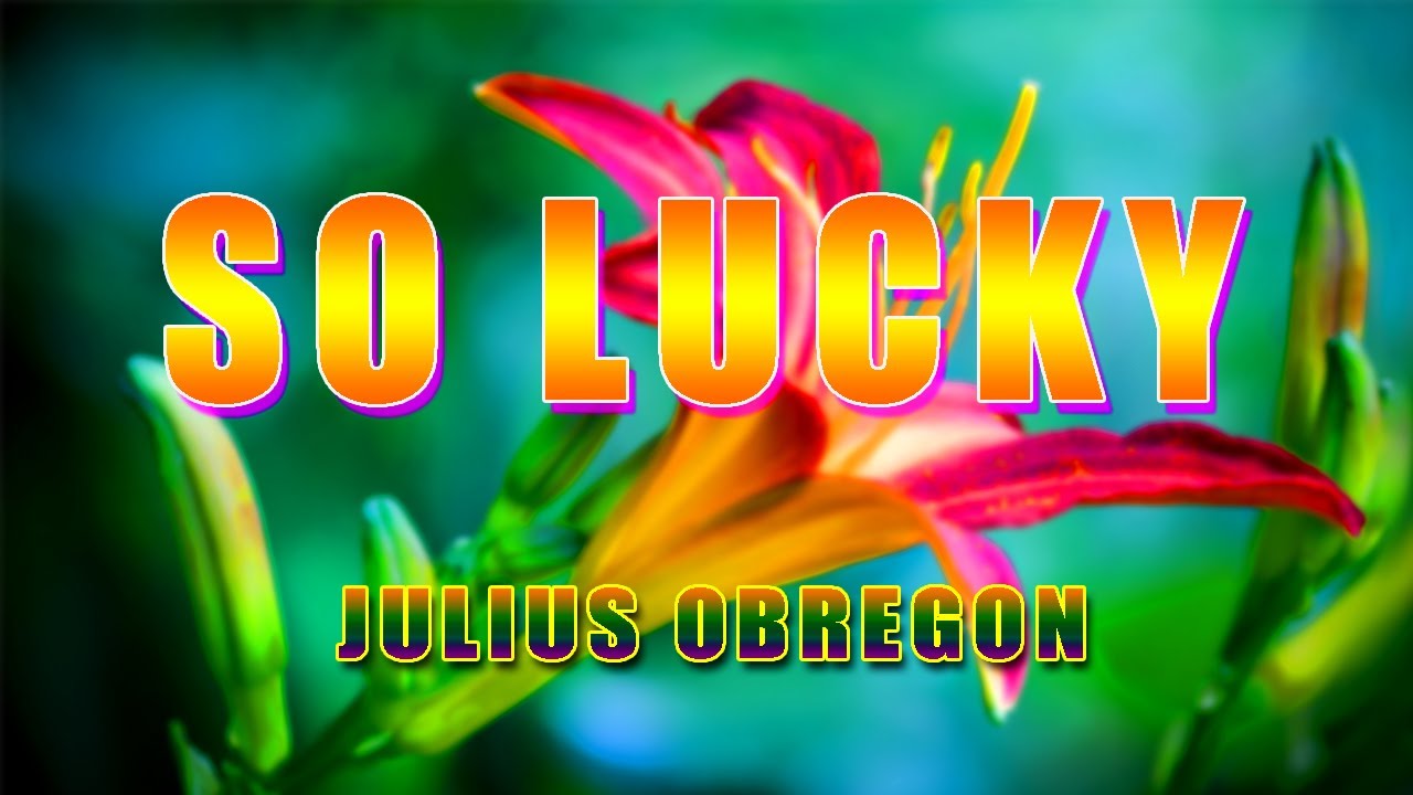 SO LUCKY [ karaoke version ] popularized by JULIUS OBREGON - YouTube