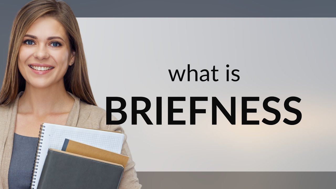 Briefness — what is BRIEFNESS meaning - YouTube