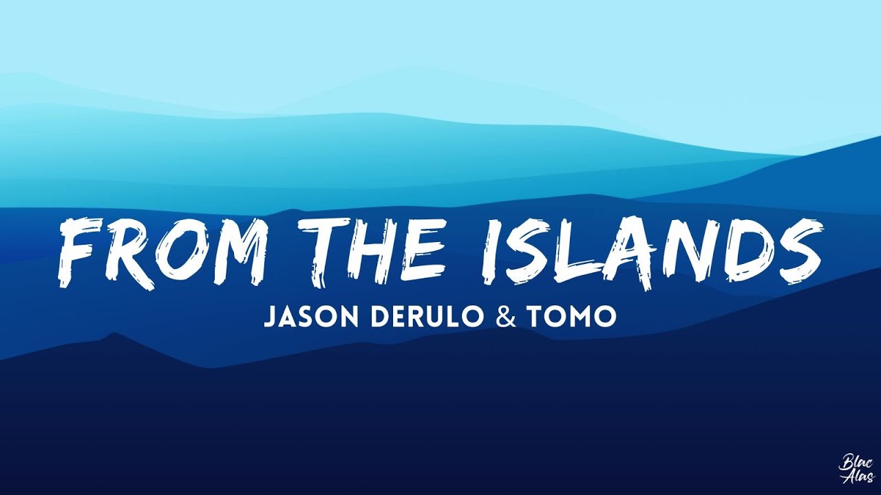 From the islands • Jason Derulo & Tomo🎵(Lyrics) - YouTube