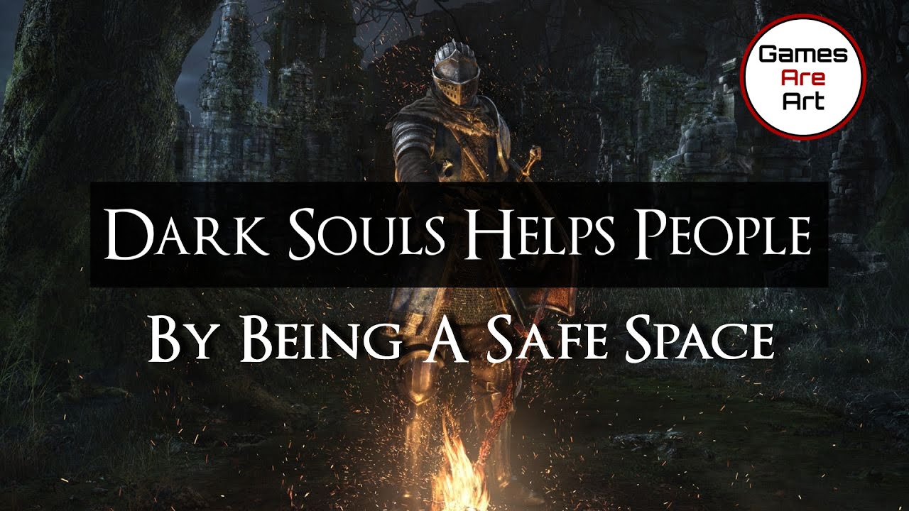 Understanding Dark Souls as a Safe Space - YouTube