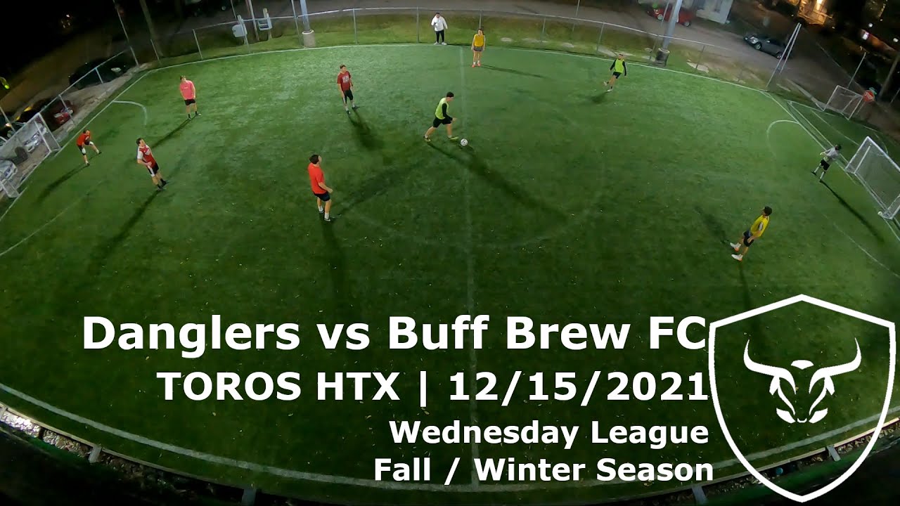 Danglers vs Buff Brew FC | Toros HTX ⚽ Wednesday League 🥅 12/15/2021 ...