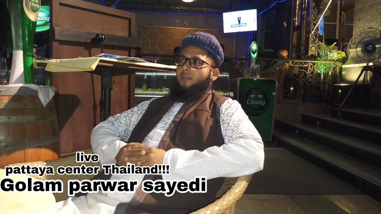 Live pattaya canter Thailand. Maw Golam parwar sayedi - YouTube