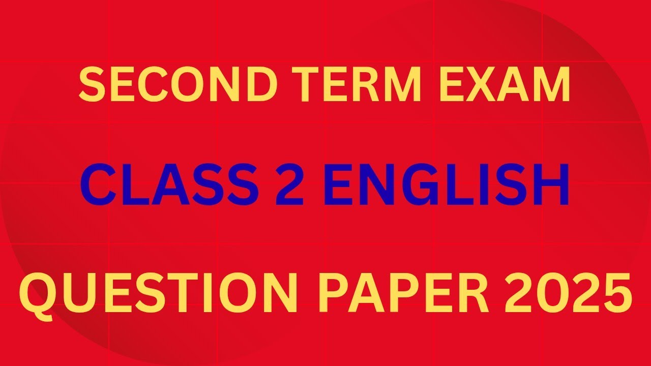 SECOND TERM EXAM QUESTION PAPER CLASS 2ENGLISH - YouTube