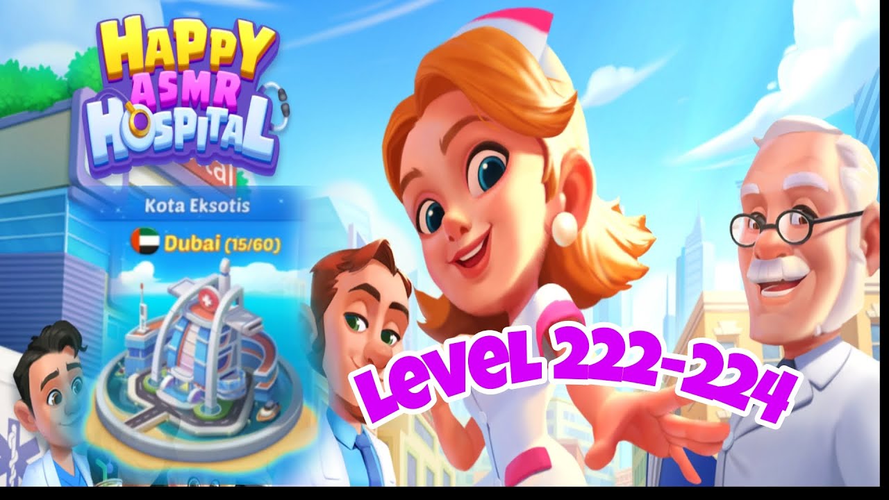MAIN GAME | HAPPY ASMR HOSPITAL | PART 3 | LEVEL 222-224 | INI SIH ...