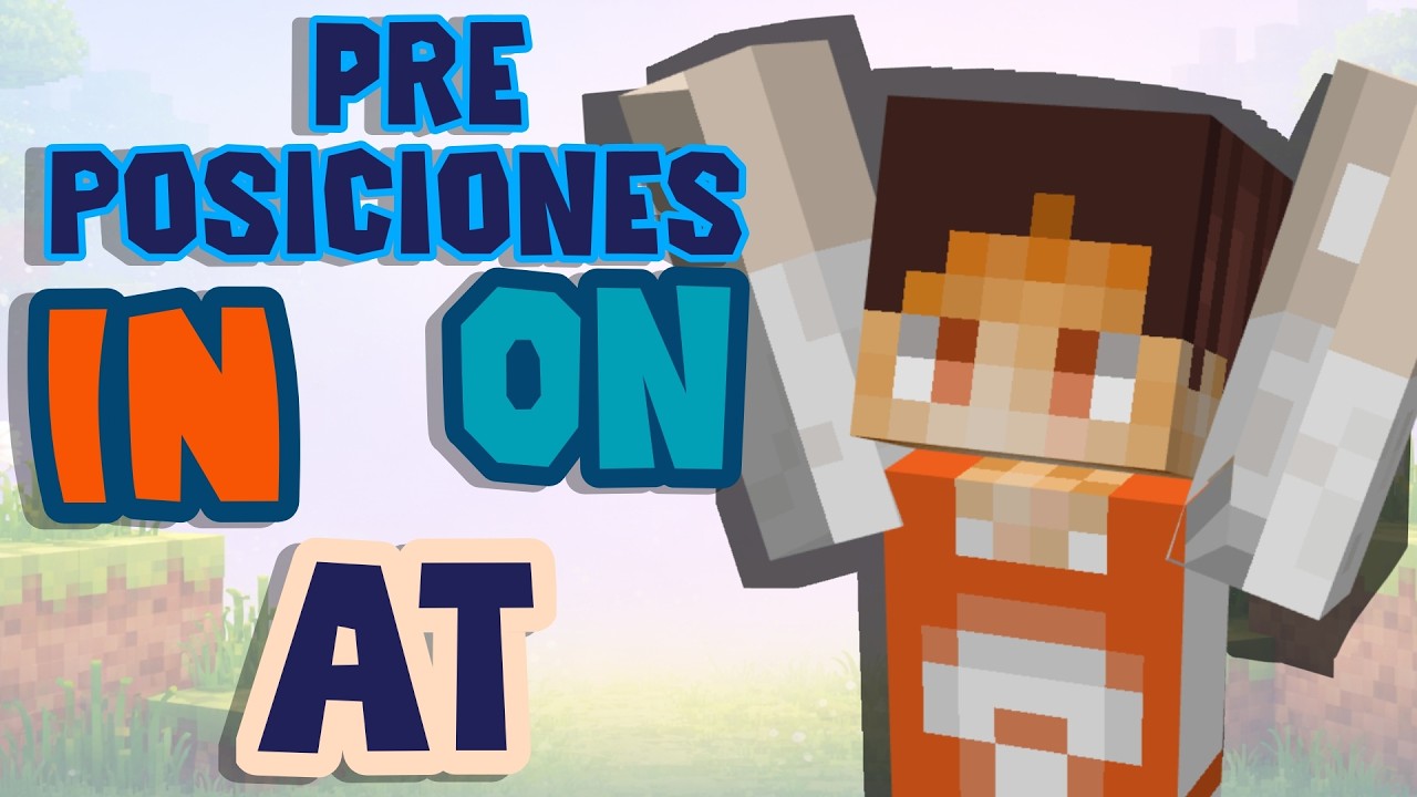 PREPOSICIONES en INGLÉS: IN, ON y AT Explicadas con MINECRAFT - YouTube
