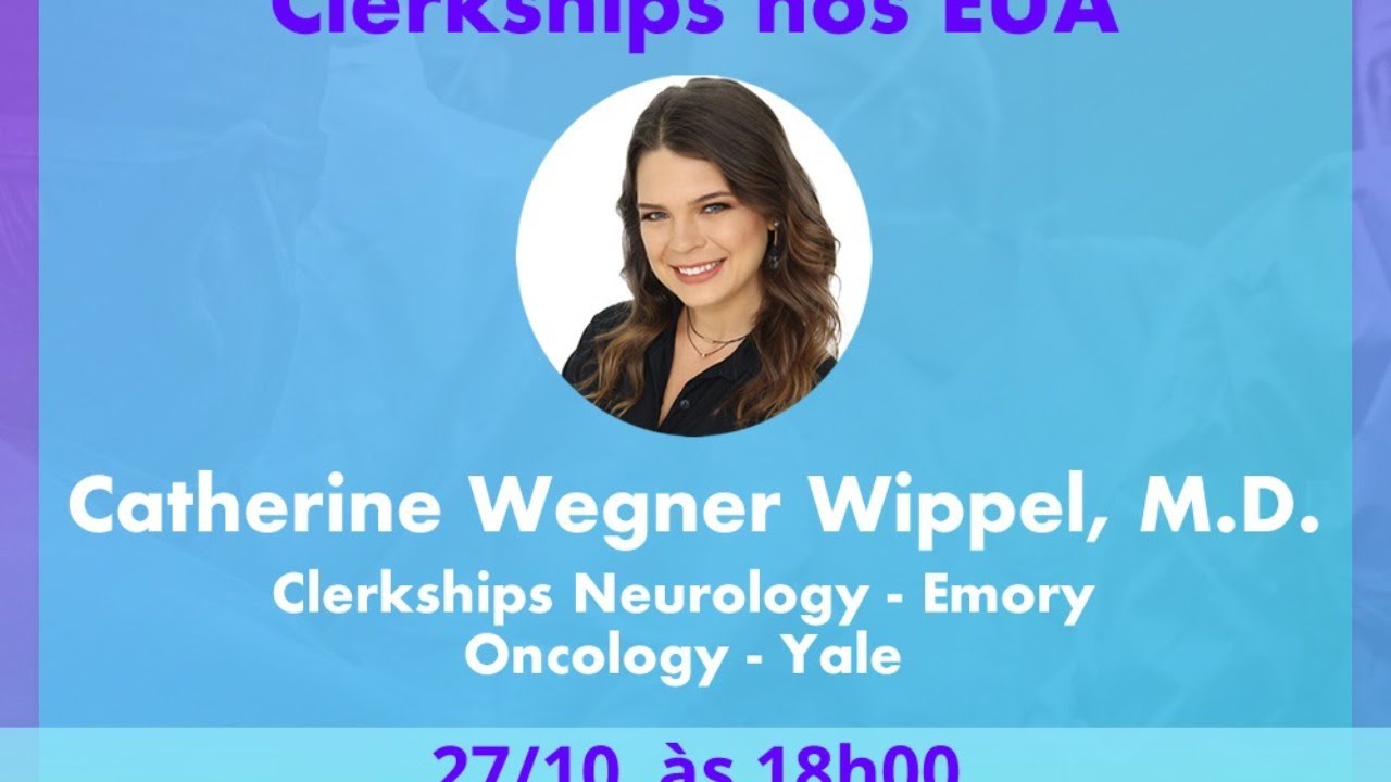 Clerkship nos EUA - Catherine Wippel, M.D. - YouTube