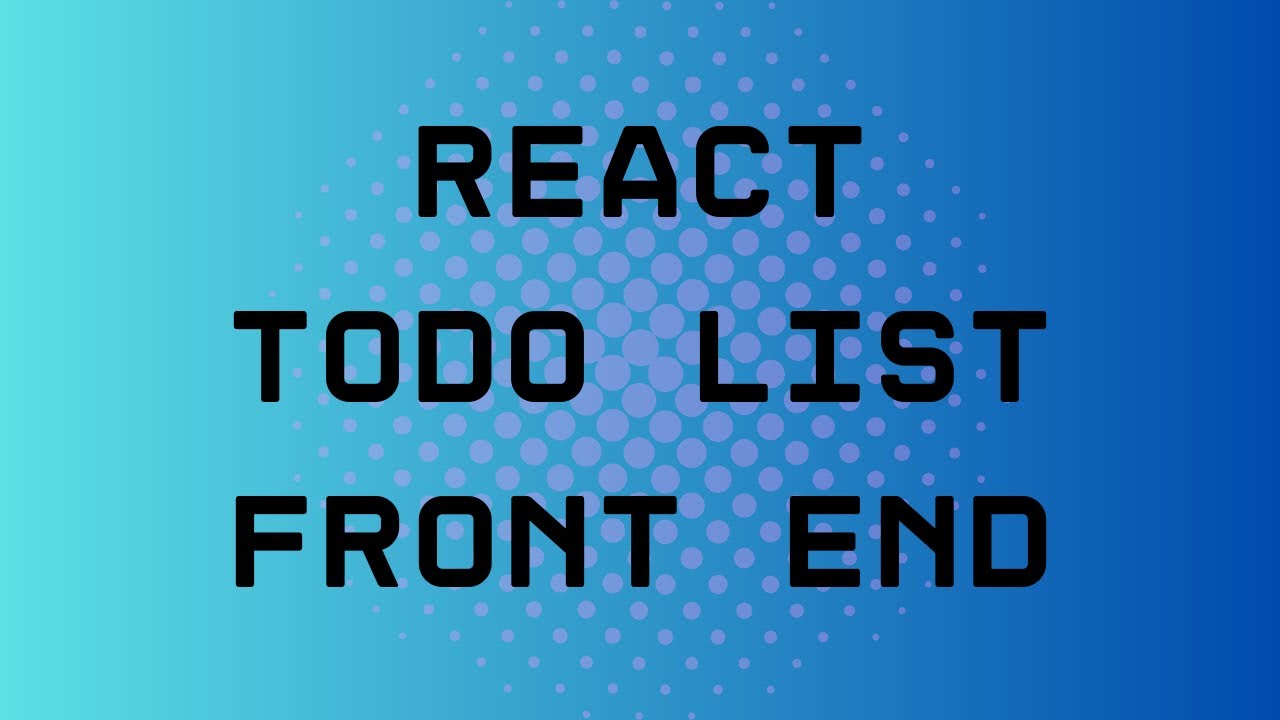 A React Todo List Front End Coding Tutorials By Umar Khan Youtube