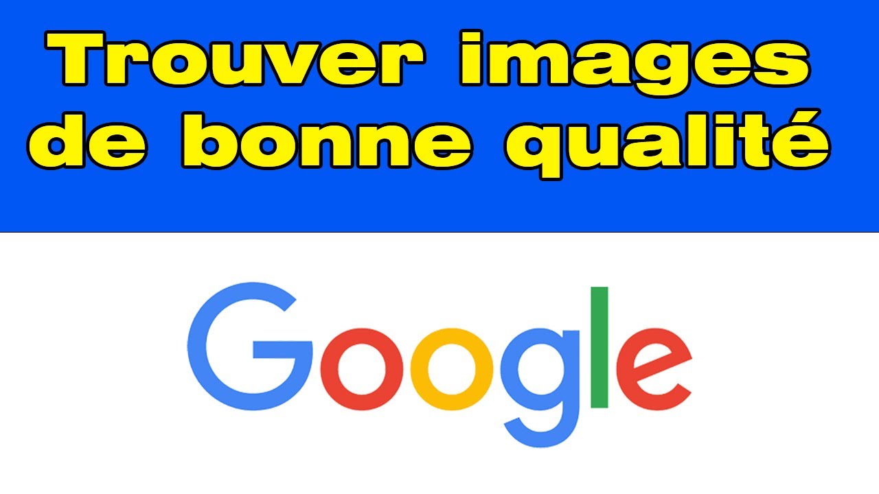 Comment trouver des images de bonne qualité de résolution sur Google ...