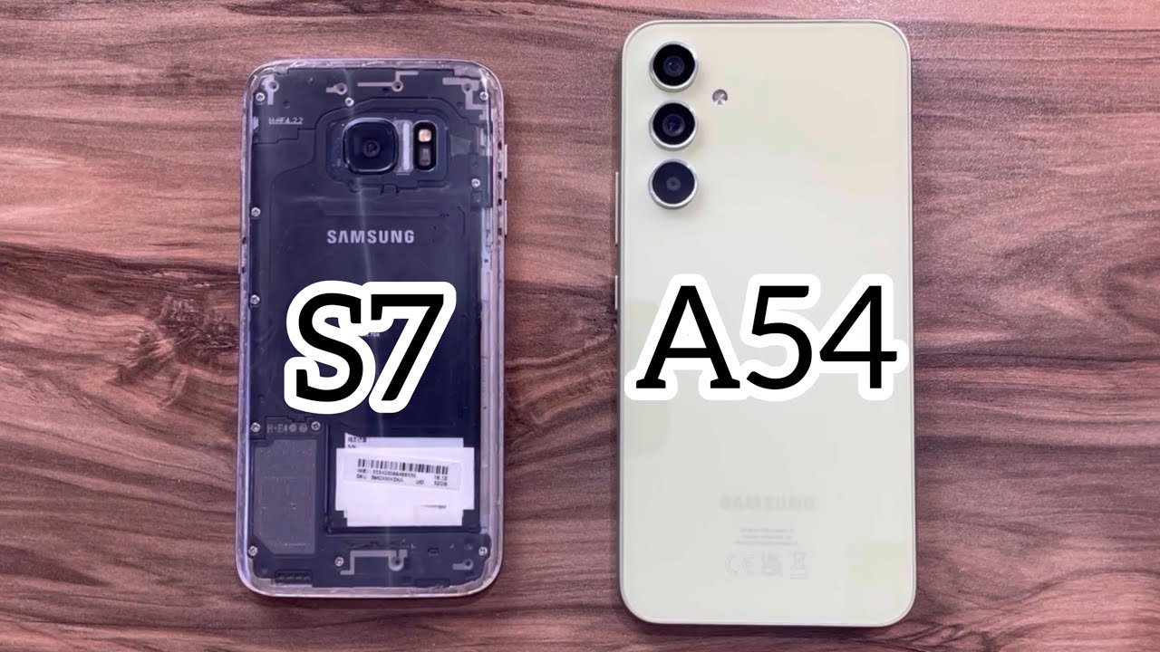 Samsung Galaxy A54 vs Samsung Galaxy S7 - YouTube