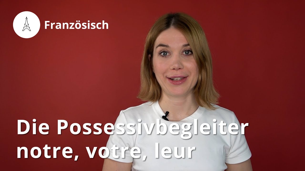 Possessivbegleiter notre, votre, leur – Französisch | Duden Learnattack ...