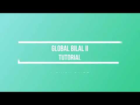 Global Bilal 2 | Tutorial | A Quick Guide - YouTube