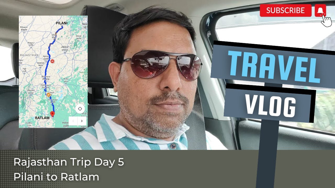 Rajasthan Trip | Day 5 | Pilani to Ratlam | Road Trip by Car | Grand ...