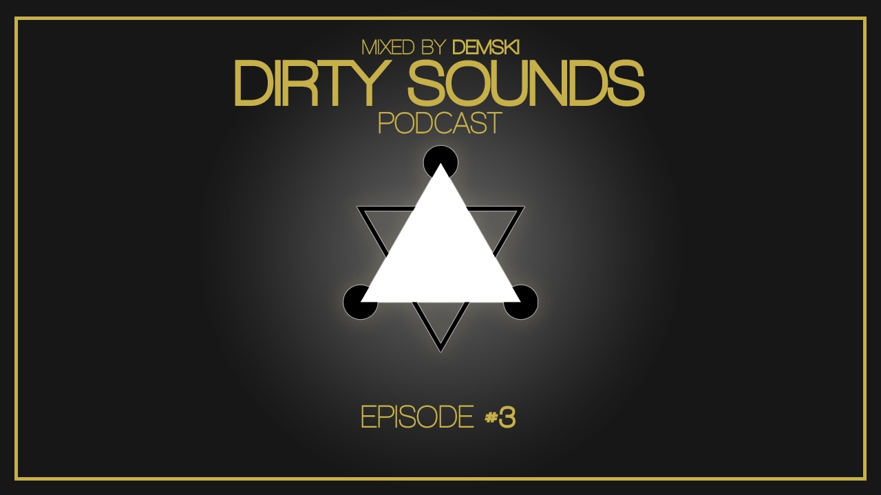 DIRTY SOUNDS Podcast #03 - Mixed By DEMSKI [FREE DOWNLOAD] - YouTube