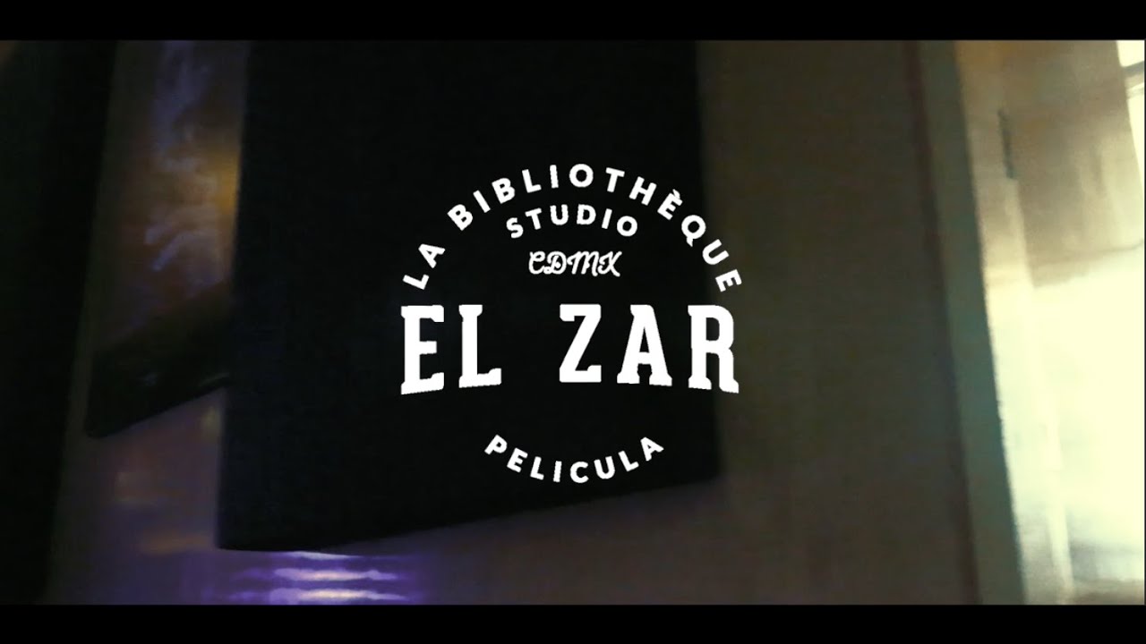 El Zar - Película (Sesiones en Ciudad de Méx.) - YouTube