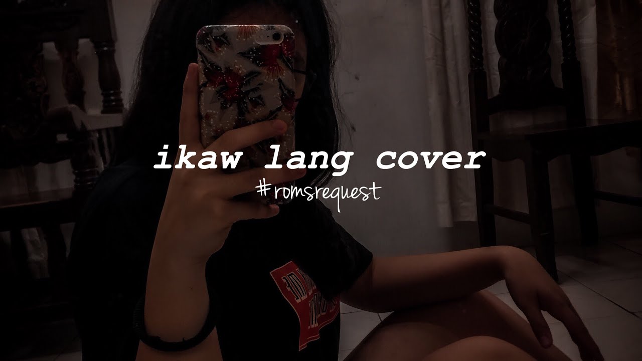 Ikaw Lang Cover | #RomsRequest - YouTube