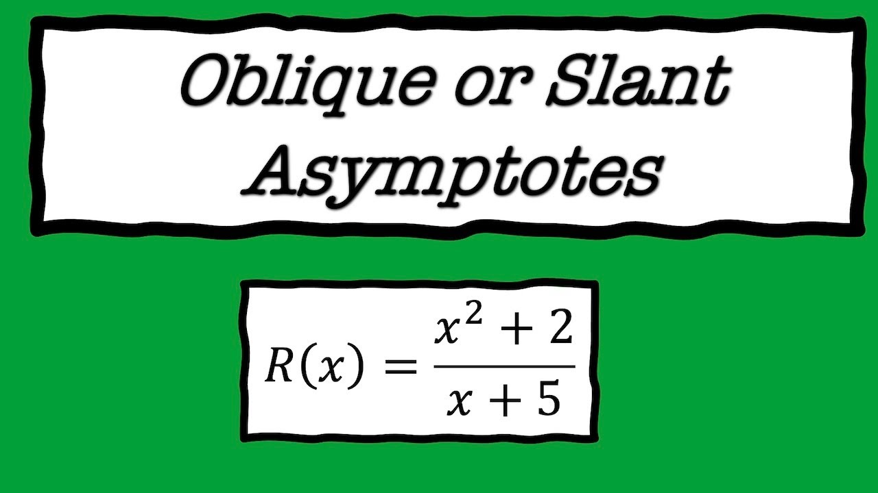 Rational Functions With Oblique Or Slant Asymptotes Pre calculus YouTube Rational Functions With Oblique Or Slant Asymptotes Pre calculus YouTube