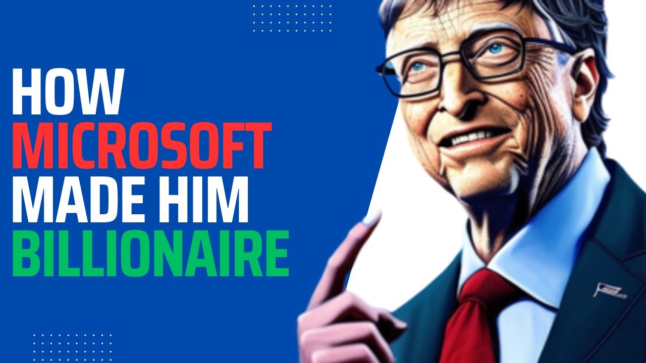 HOW MICROSOFT MADE BILL GATES BILLIONAIRE - YouTube