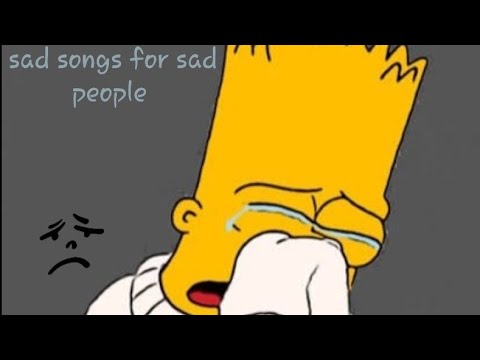 Sad songs for sad people.😭 (with lyrics)... - YouTube