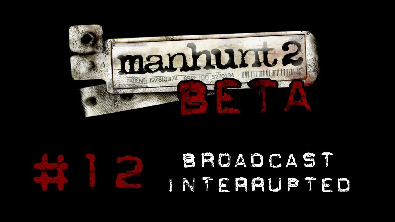 Manhunt 2 Beta (PS2) - #12 Broadcast Interrupted - YouTube