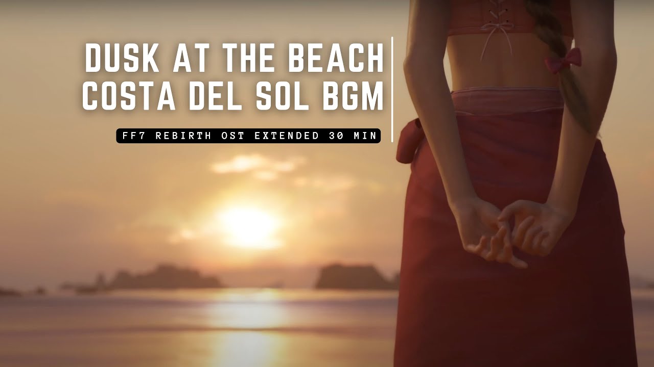 Dusk at the Costa del Sunset - FF7 Rebirth Unreleased OST Extended [4K ...