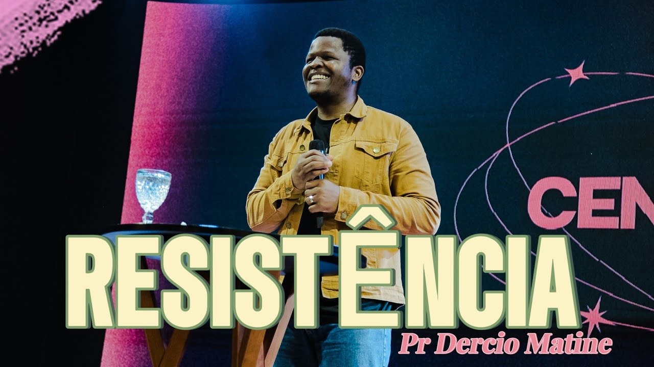 Pr Dércio Matine - RESISTÊNCIA - YouTube