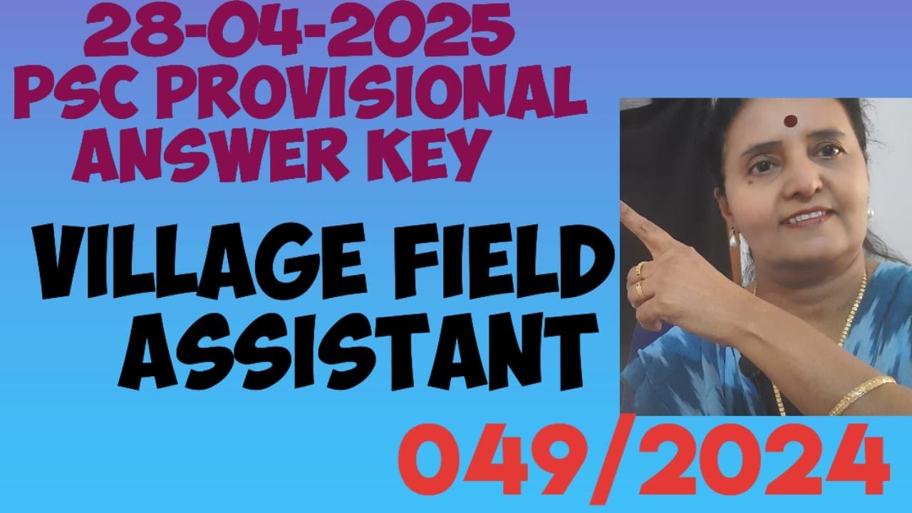 VILLAGE FIELD ASSISTANT (REVENUE) PSC PROVISIONAL ANSWER KEY 28-04-2025 CATEGORY CODE 049/2024 ...