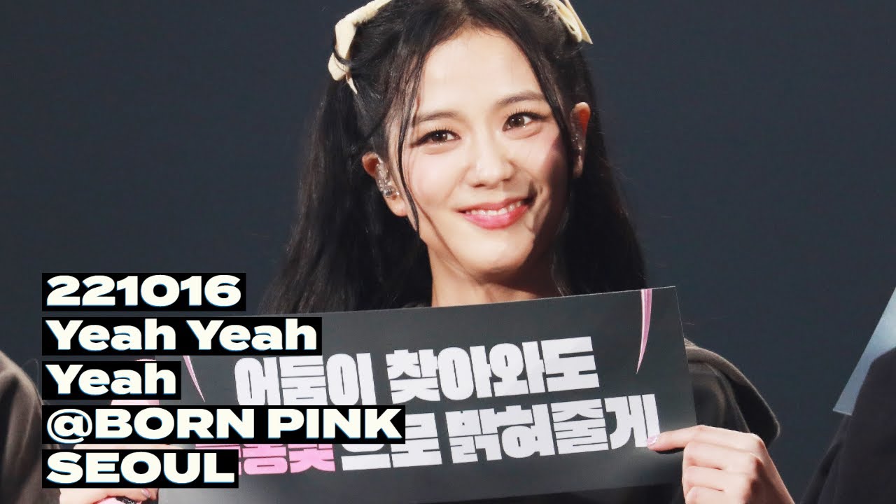 221016 지수 JISOO 블랙핑크 BLACKPINK 'Yeah Yeah Yeah' 직캠 @BORN PINK SEOUL (4K ...