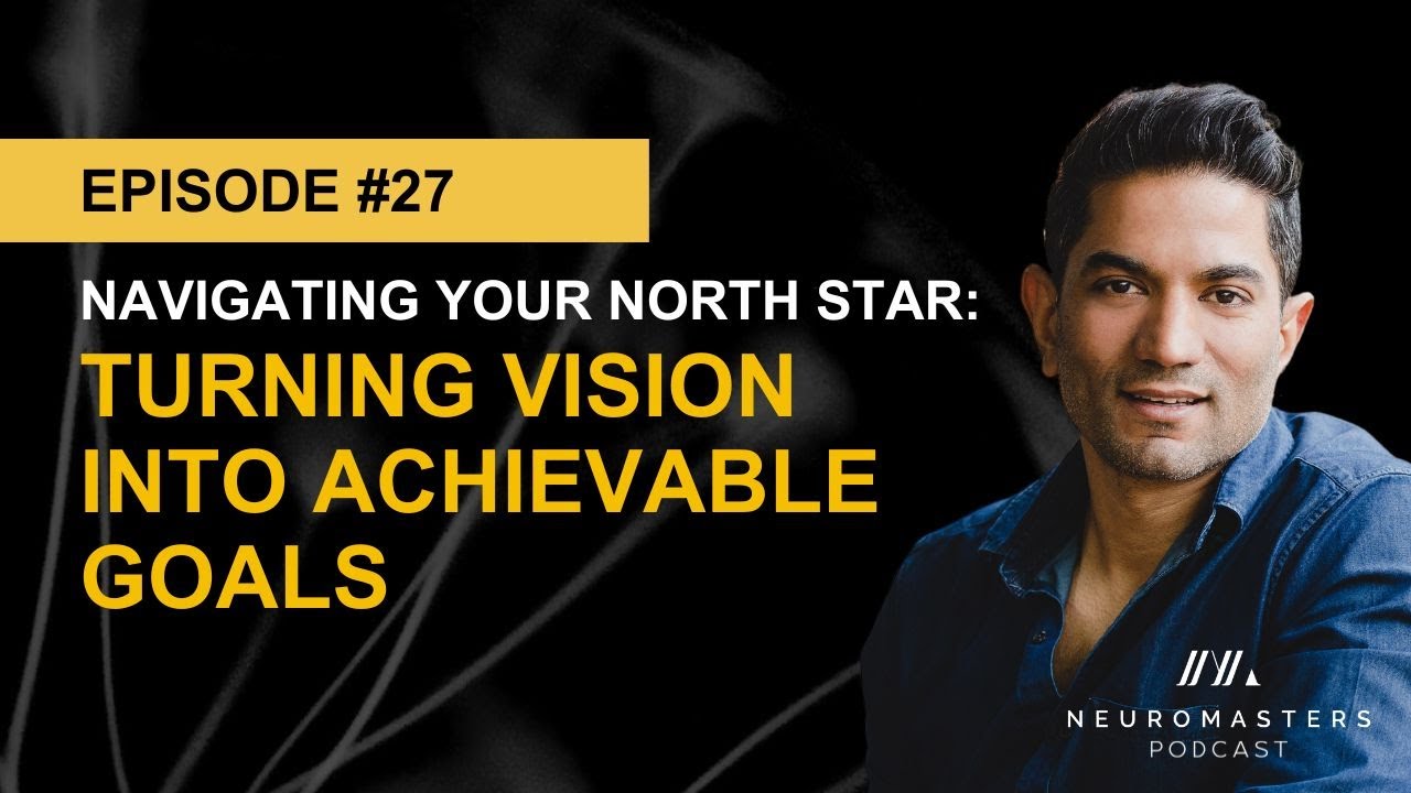 Navigating Your North Star: Turning Vision into Achievable Goals - YouTube
