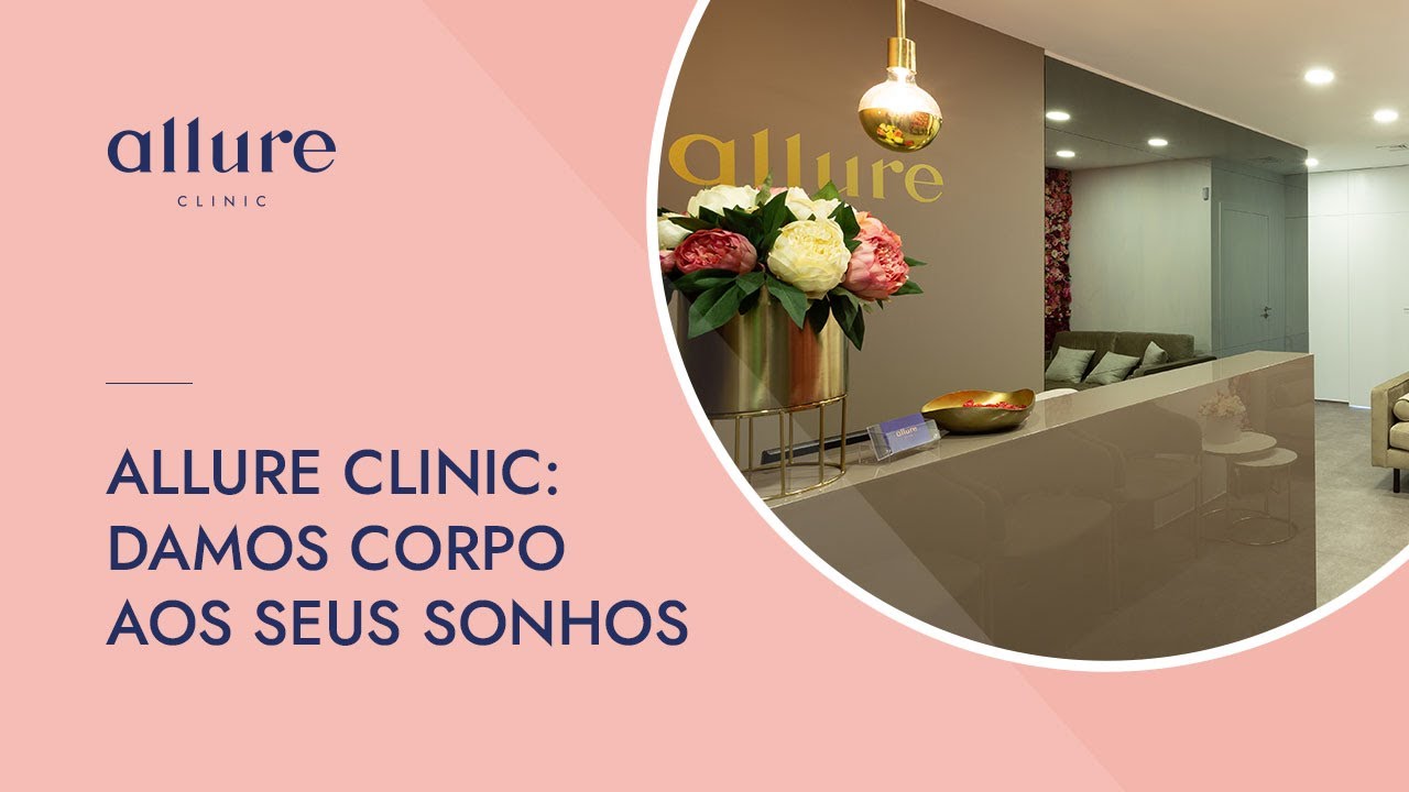 Allure Clinic - Damos corpo aos seus sonhos - YouTube