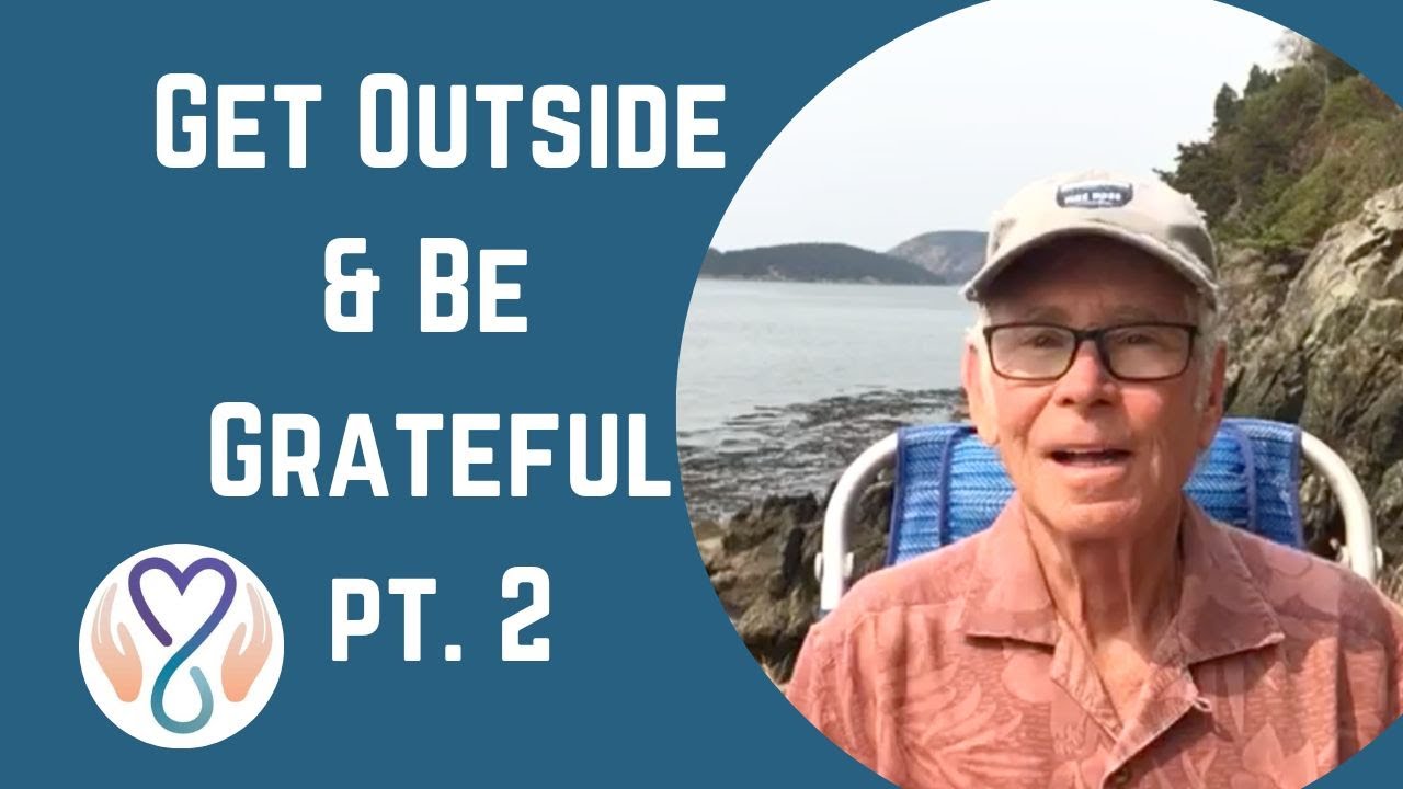 Get Outside and Be Grateful - Part 2 - YouTube