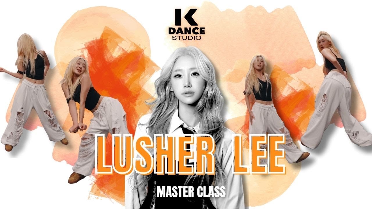 LUSHER LEE | MASTER HIPHOP CLASS | K Dance Studio - YouTube