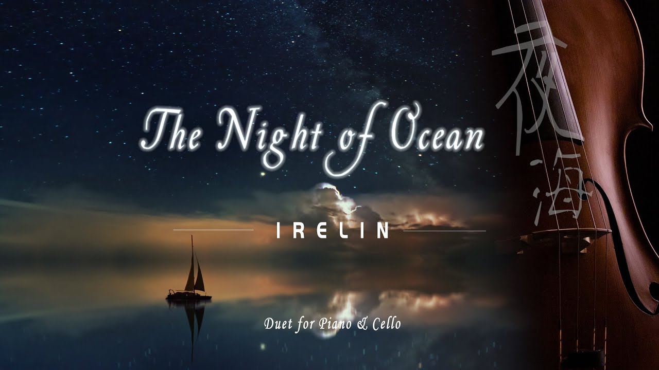 The Night of Ocean | Cello & Piano Duet #calmmusic #cello - YouTube