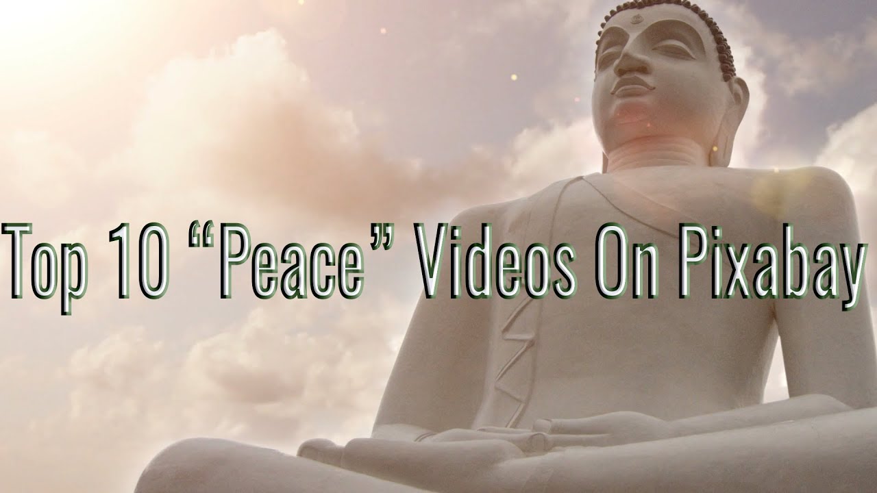 Top 10 "Peace" Videos - Pixabay - YouTube