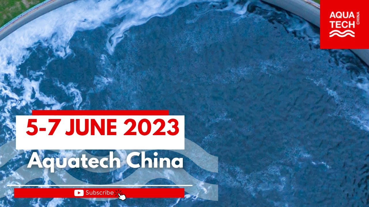 Aquatech China 2023 - Save the date - YouTube