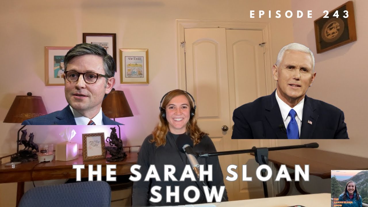 Sarah Sloan Show - 243. Mike Pence Out and Mike Johnson In - YouTube
