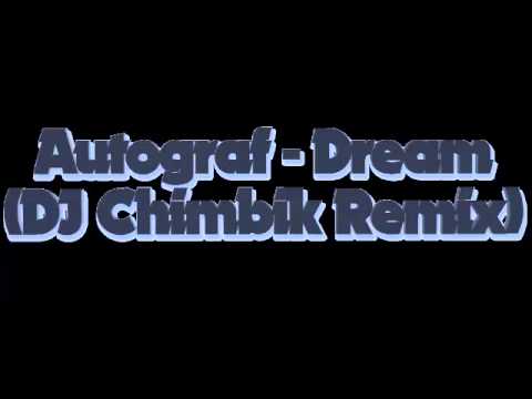 Autograf - Dream (DJ Chimbik Remix) -(AVAILABLE MARCH 30) - YouTube