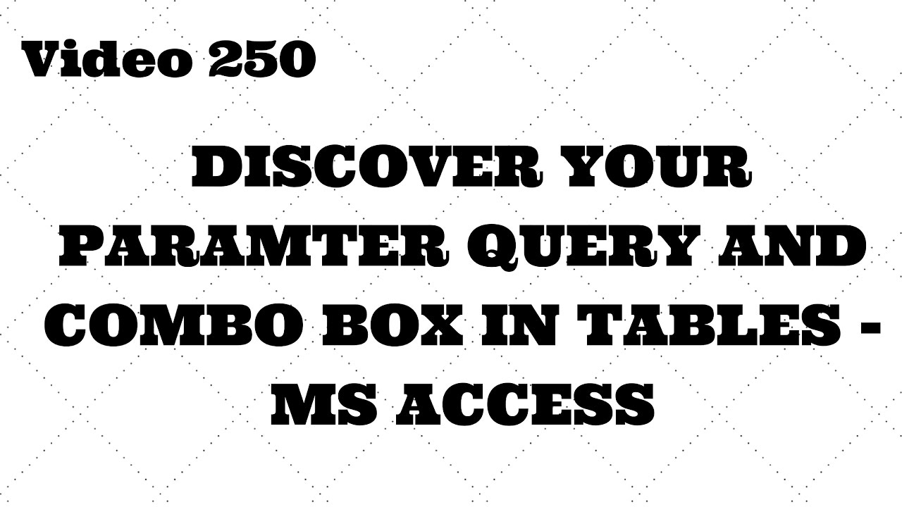 Learn Ms Access Video 250 Use Of Combo Box And Parameter Query Youtube