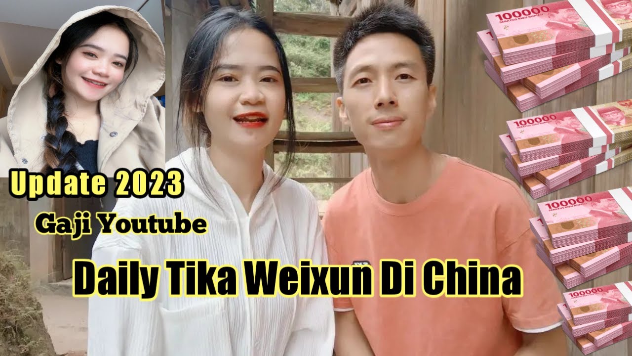 Update Tahun 2023|| Gaji Daily Tika Weixun Di China Dari YouTube 💵💸 - YouTube