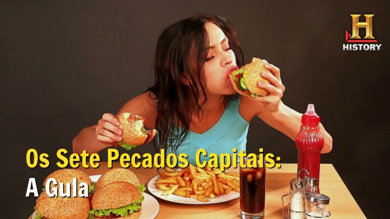Os Sete Pecados Capitais - A GULA - Documentário History Channel Brasil ...
