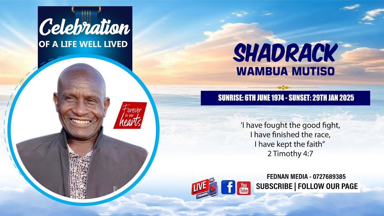 Celebrating the life of Shadrack Wambua Mutiso. Official Livestream ...