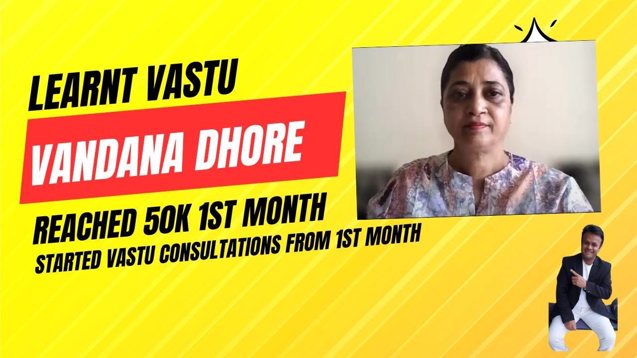 Vadana Dhore - Advanced Vastu Student Success Journey-Brought Results ...