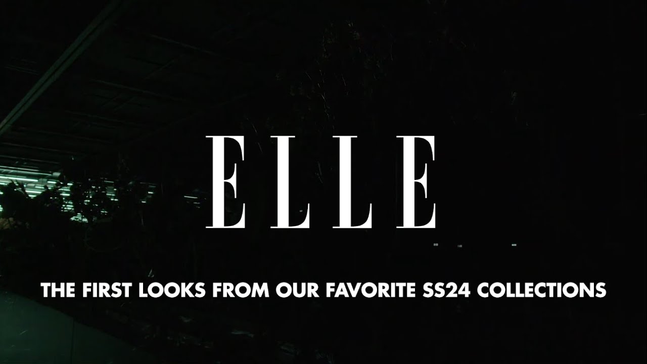 The First Looks From Our Favorite SS24 Collections | ELLE Egypt - YouTube