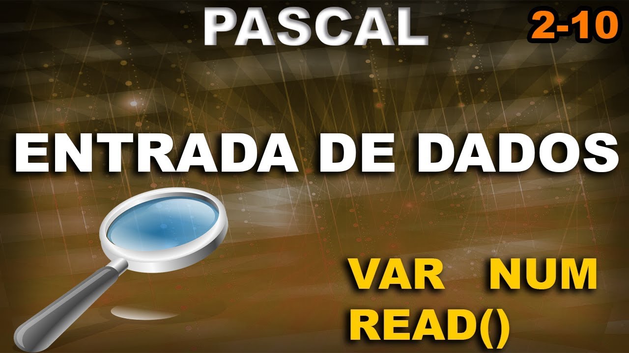 Entrada de dados (2-10) - Aula de Pascal - YouTube